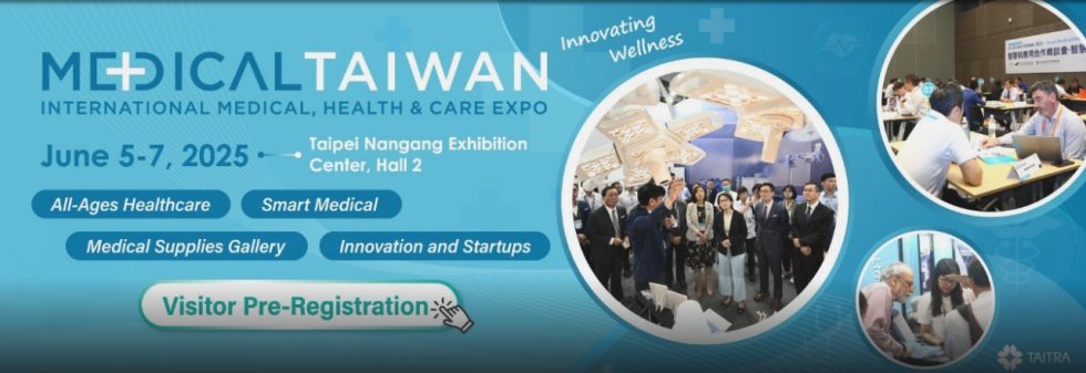 MEDICAL Taiwan 2025 – Feria Internacional de Dispositivos Médicos y ...